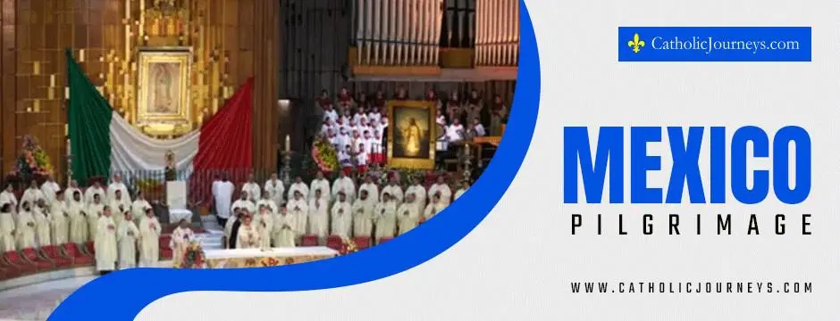The Best Pilgrimage to The Basilica of Our Lady of Guadalupe
