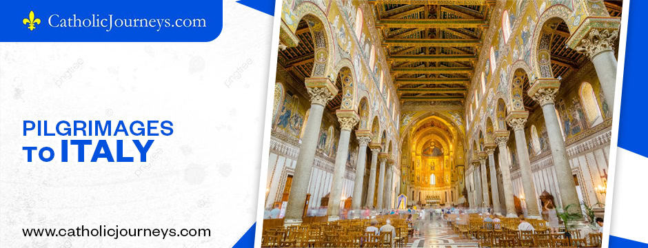 Pilgrimages to Italy: Sacred Catholic Journeys